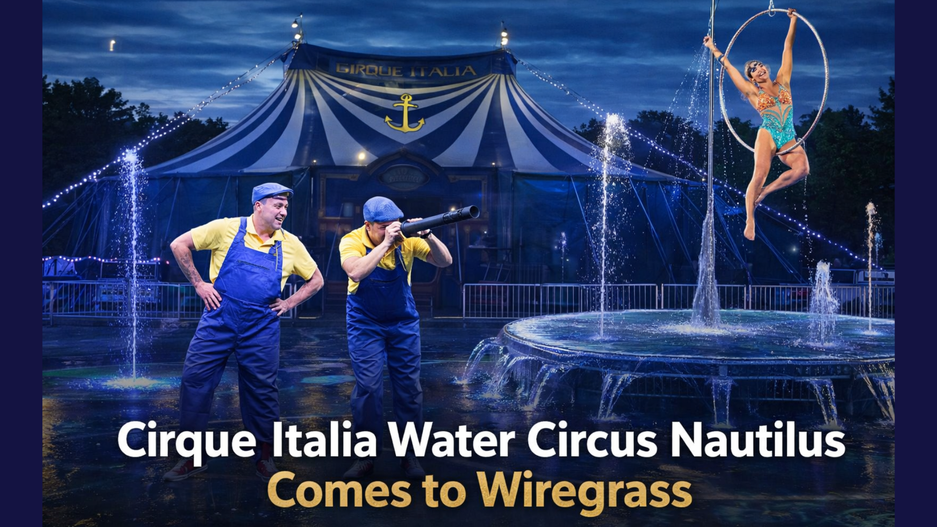 Cirque Italia Water Circus Nautilus Comes to Wiregrass - Wiregrass ...
