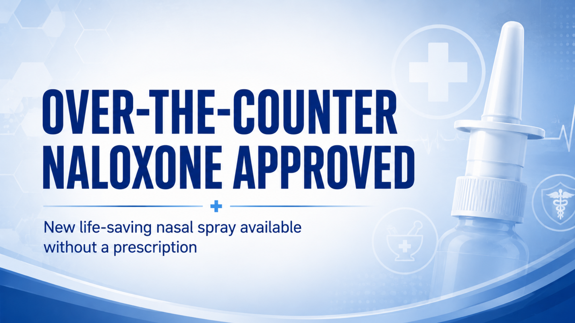 FDA Approves Additional Over-the-Counter Naloxone Nasal Spray ...